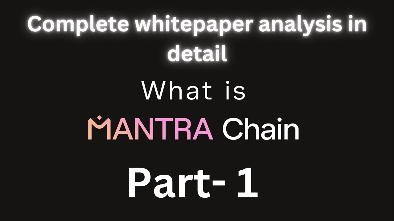 Complete whitepaper analysis of MANTRA CHAIN ( OM token) in detail ...