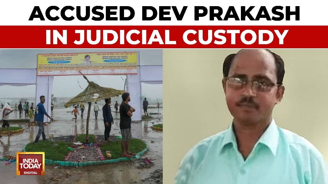 Hathras Stampede Horror: Accused Dev Prakash In Judicial Custody ...