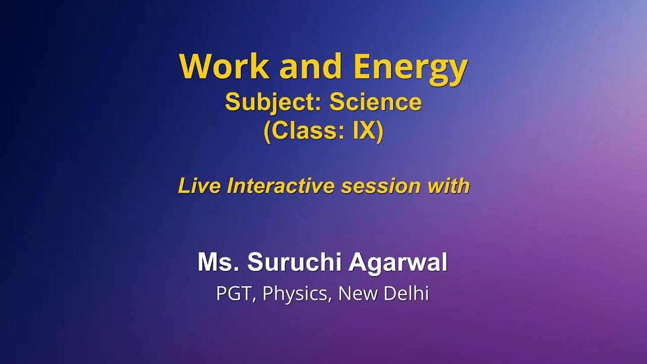 Live Interaction on PMeVIDYA - Work and Energy Subject: Science(Class: IX) - YouTube