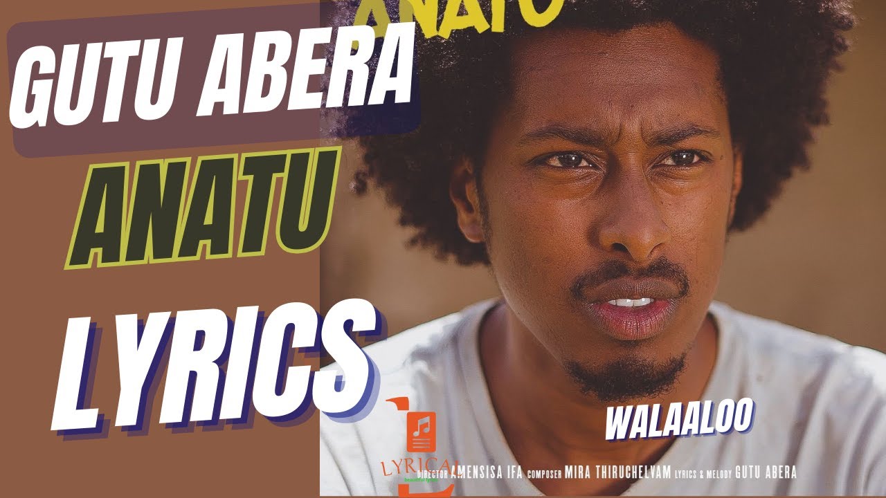 Gutu Abera - Anatu - New Ethiopia Oromo music 2023 (Lyrics Vdeo) - YouTube