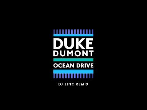 Duke Dumont - Ocean Drive (DJ Zinc remix)