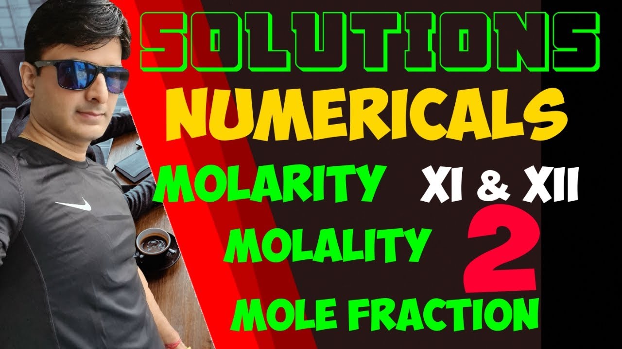 MOLARITY/MOLALITY/ MOLARITY NUMERICALS/ CONCENTRATION OF SOLUTION ...