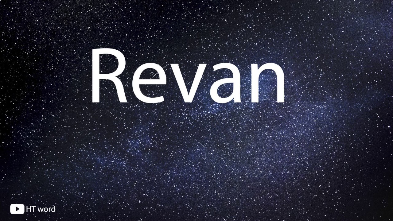 How to pronounce Revan [Star wars characters] - YouTube