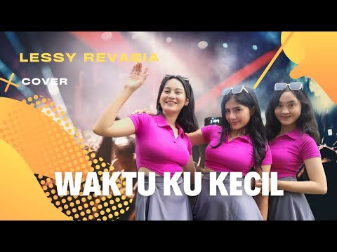 Waktu Ku Kecil - Lessy Revabia (Cover) - YouTube