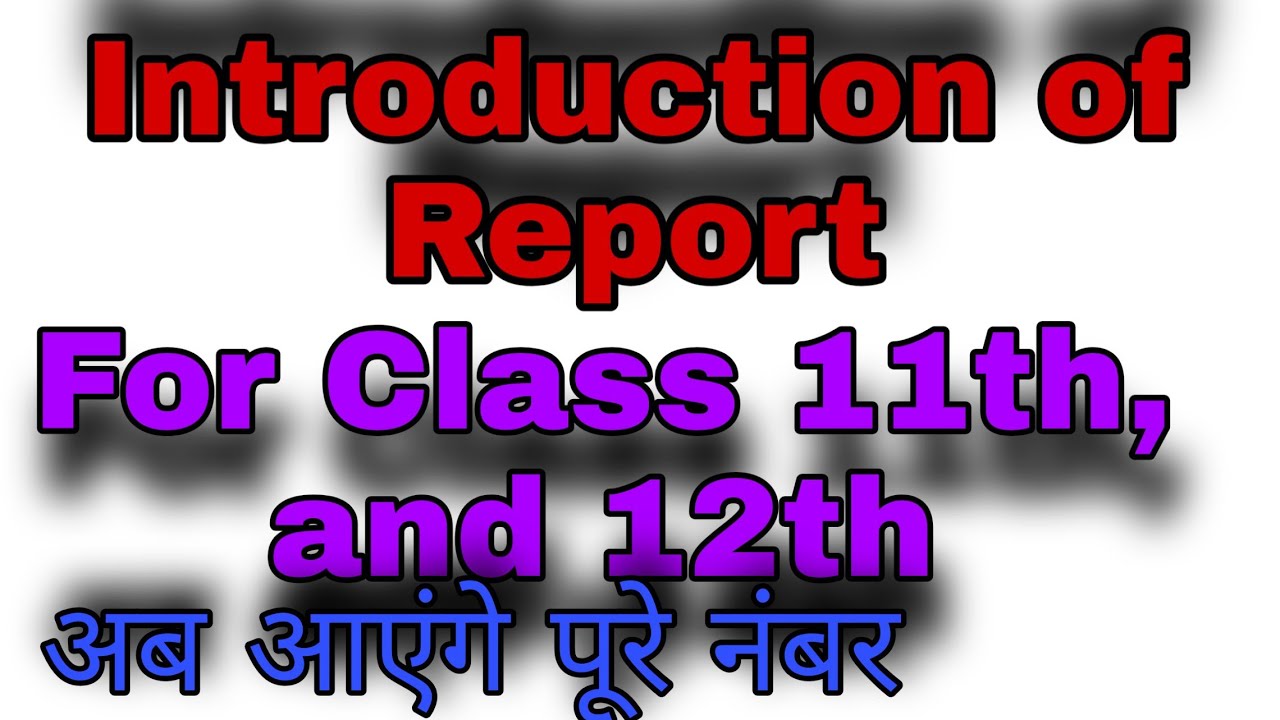 Introduction of report For 12th,11th !! report writing || english ...