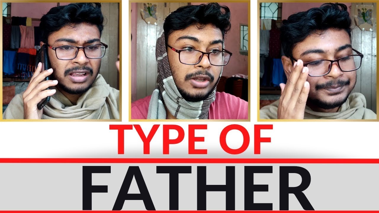 Type of Father | Father Like No Other: Bing Bangali's Bengali Funny ...