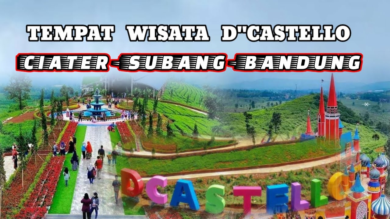 TEMPAT WISATA CIATER SUBANG-BANDUNG|| CASTELLO CIATER - YouTube