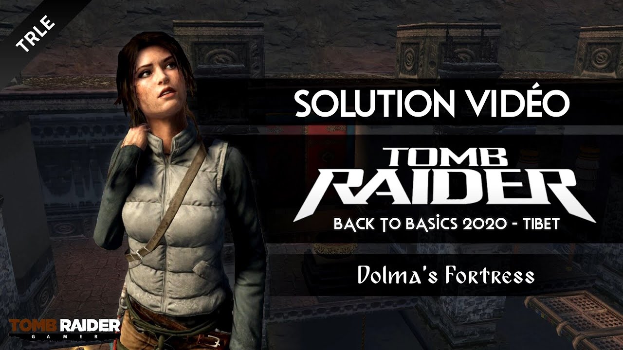 [TRLE] Tomb Raider BtB 2020 : Tibet - #05 - Dolma's Fortress - YouTube