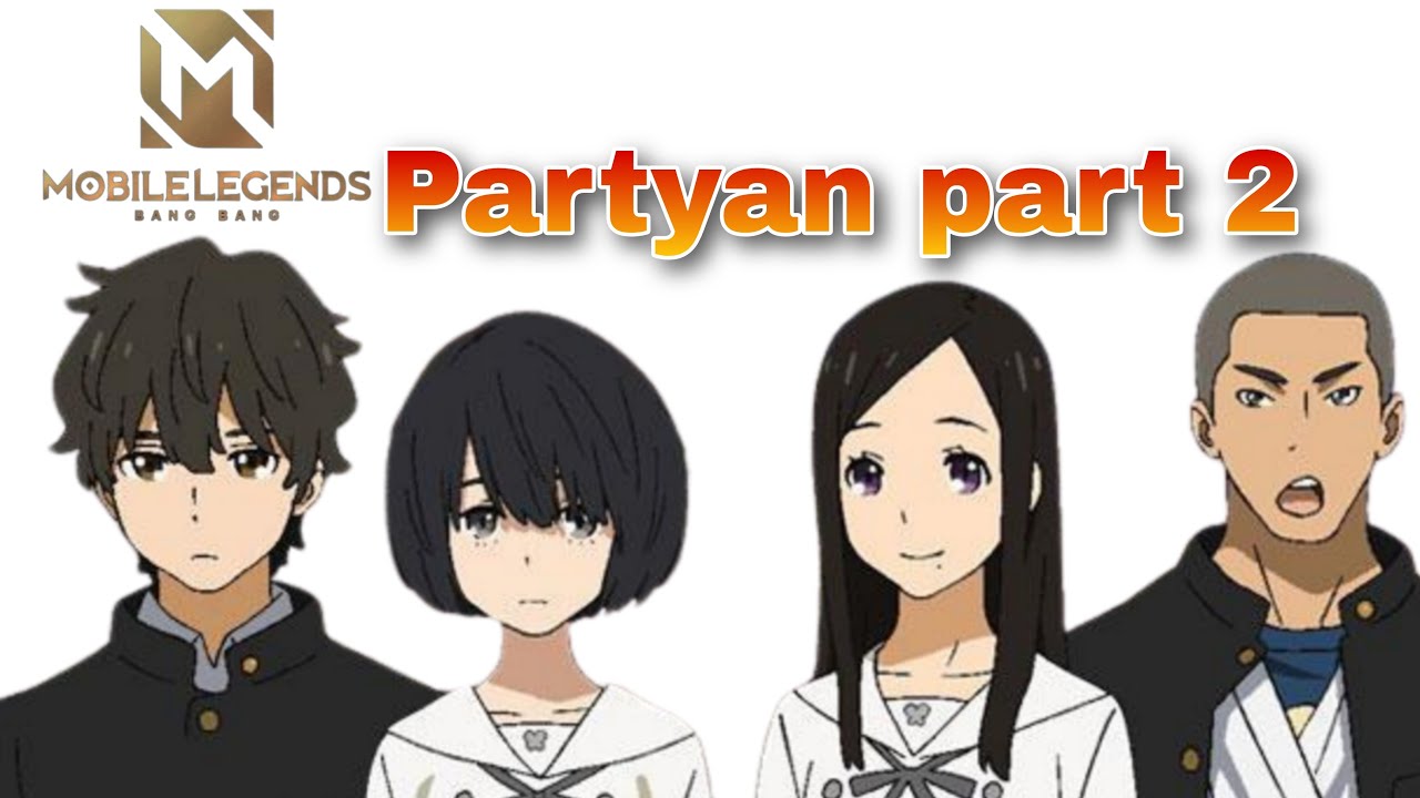 PARTYAN PART 2 || MOBILE LEGENDS - YouTube