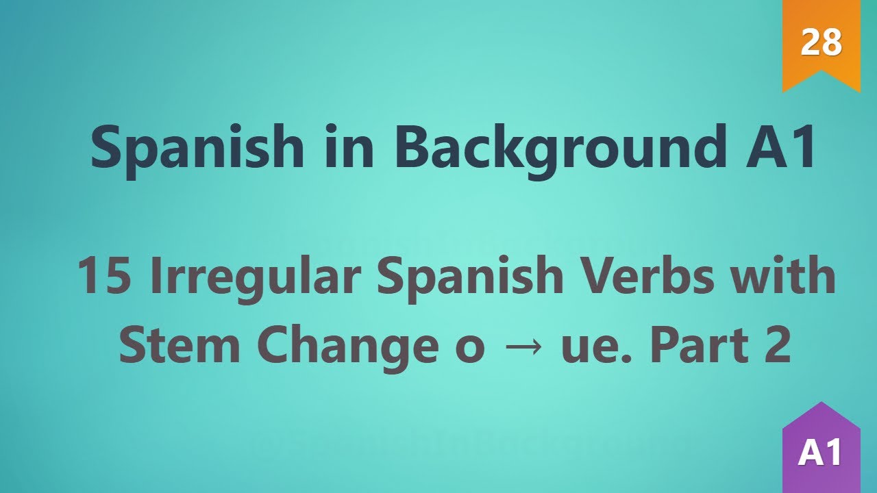 15 Irregular Spanish Verbs with Stem Change O→UE (Part 2) Lesson 28 ...