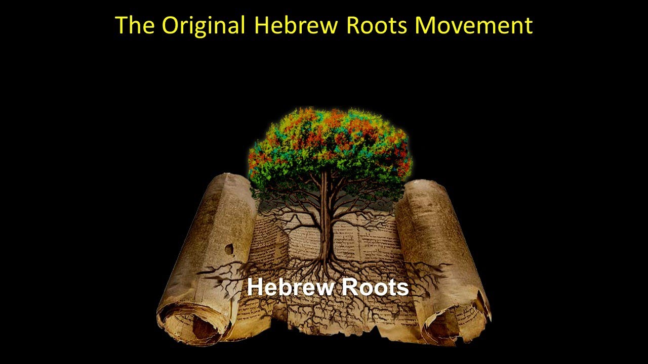 11 05 22 The Original Hebrew Roots Movement YouTube 11-05-22-the-original-hebrew-roots-movement-youtube