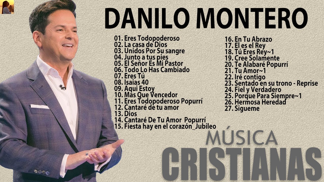 LOS MEJORES EXITOS DE Danilo Montero | CANCIONES Y ADORACIONES ...