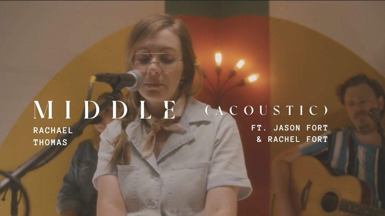 Rachael Thomas - Middle (Acoustic) ft. Jason Fort and Rachel Fort - YouTube