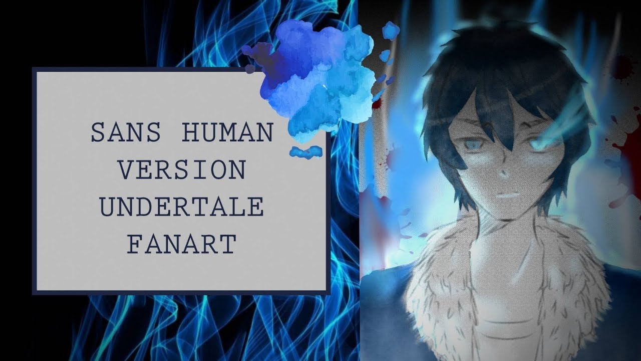 Sans -Human Version- Undertale Fanart [SPEEDPAINT] - YouTube
