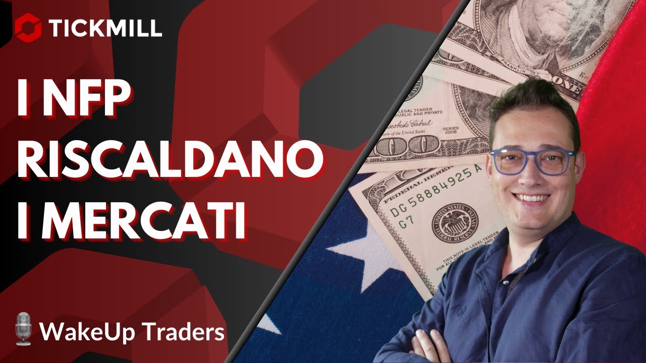 I NFP RISCALDANO I MERCATI- WAKE UP TRADE! - YouTube