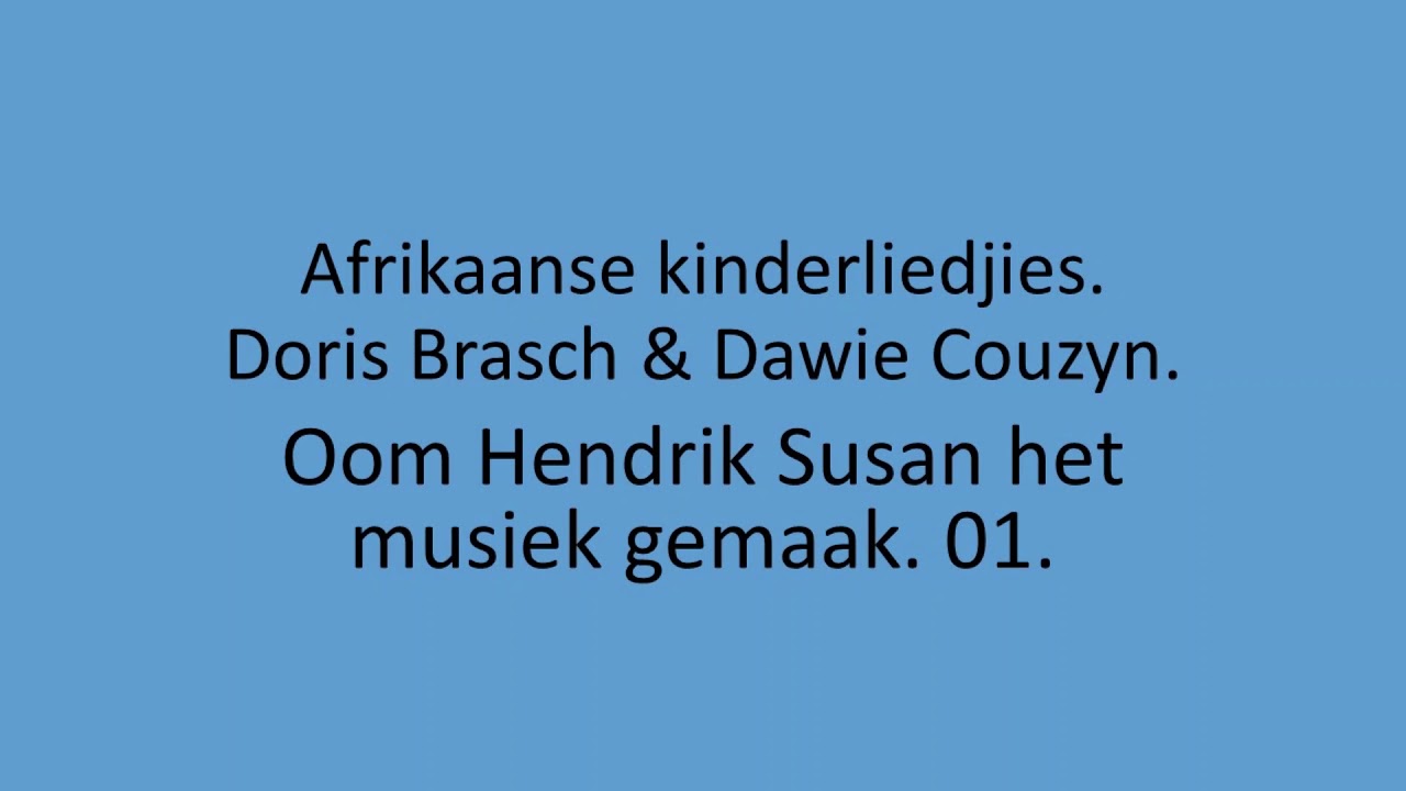 Doris Brasch & Dawie Couzyn - Oom Hendrik Susan het musiek gemaak. 01 ...