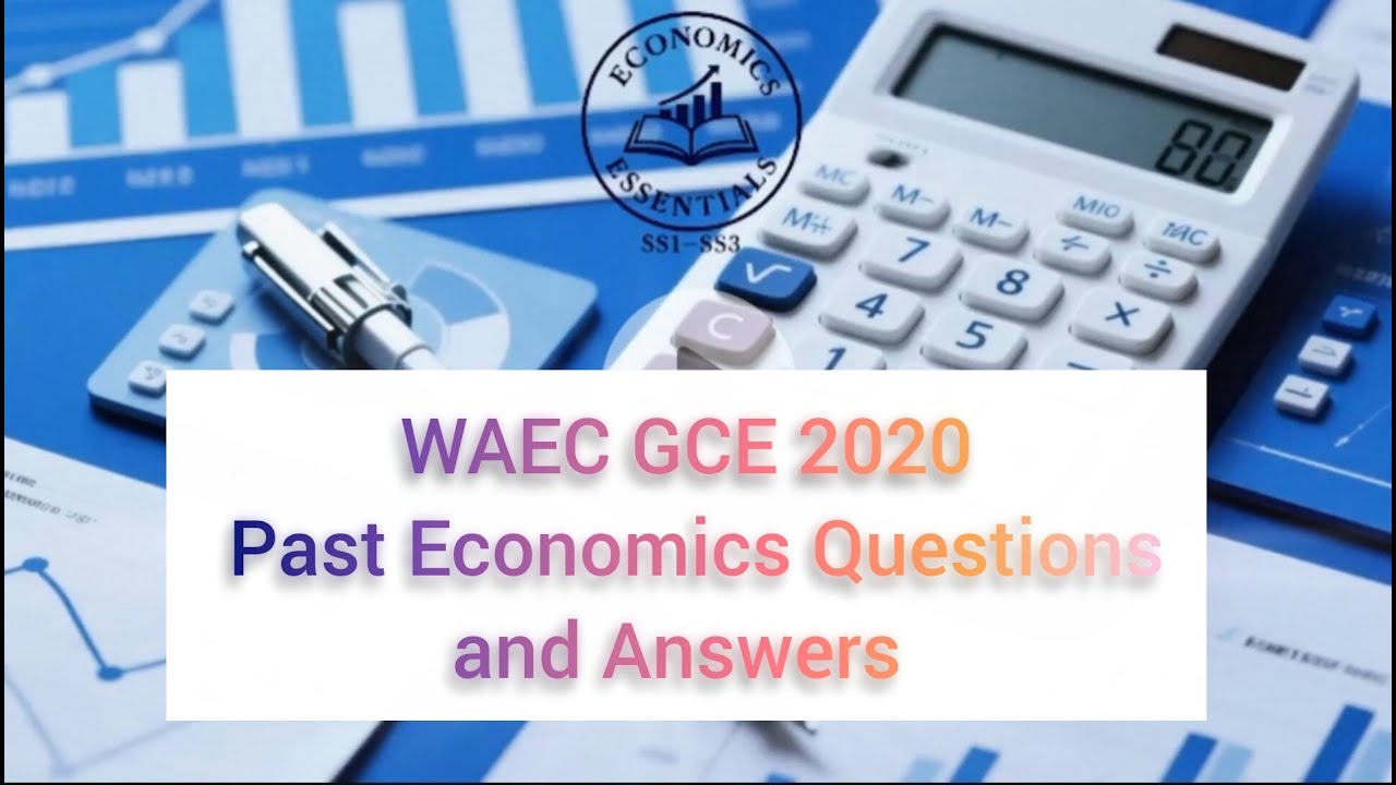 2020 WAEC GCE Economics Questions and Answers - Part 1 - YouTube