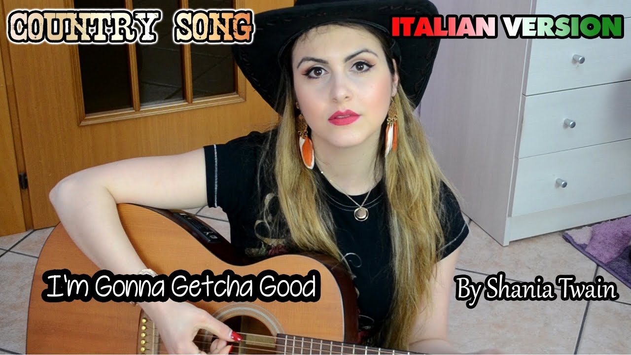 Shania Twain - I'm Gonna Getcha Good ITALIAN VERSION - YouTube