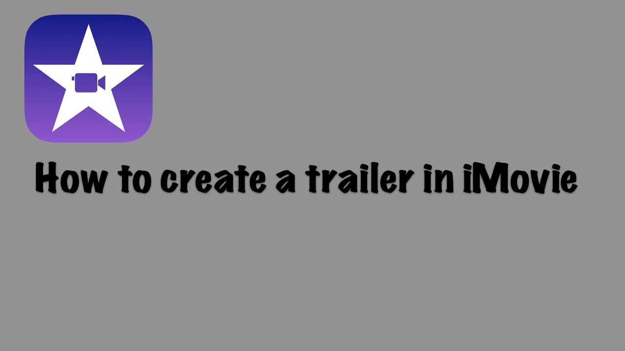 How to create a trailer in iMovie - YouTube
