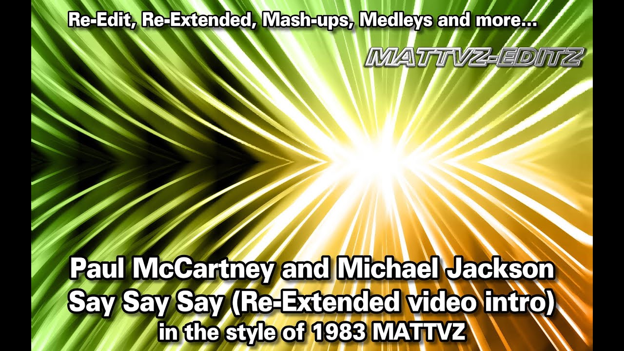 Paul McCartney and Michael Jackson - Say Say Say (Re-Extended video ...