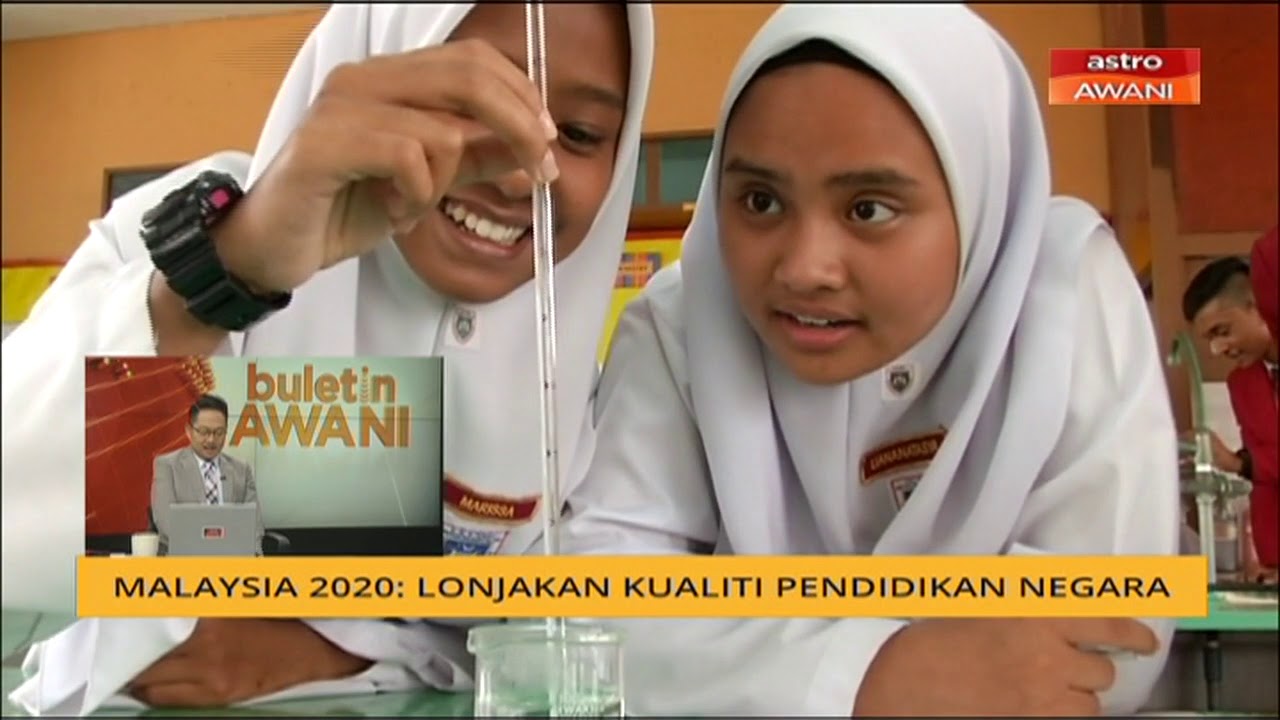 Buletin AWANI Khas: Malaysia2020: Lonjakan kualiti pendidikan negara ...