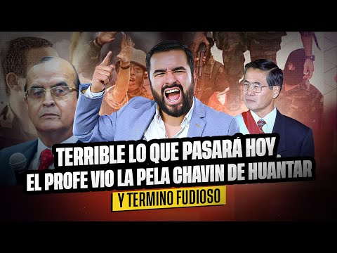 EL PROFE VIO LA PELA CHAVIN DE HUANTAR Y TERMINO FUDIOSO