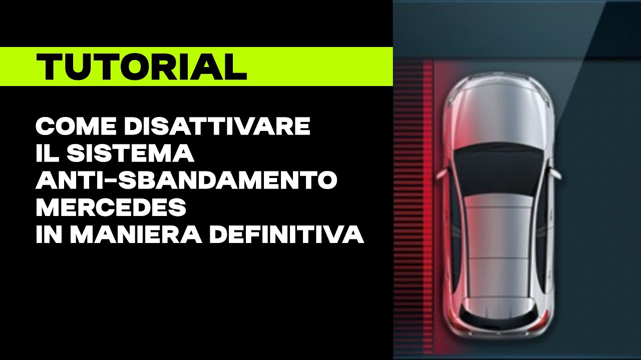 COME DISATTIVARE SISTEMA ANTISBANDAMENTO MERCEDES LANE ASSIST MBUX IN ...