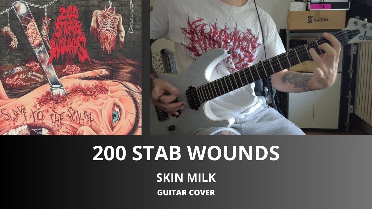200 STAB WOUNDS - SKIN MILK GUITAR COVER - YouTube