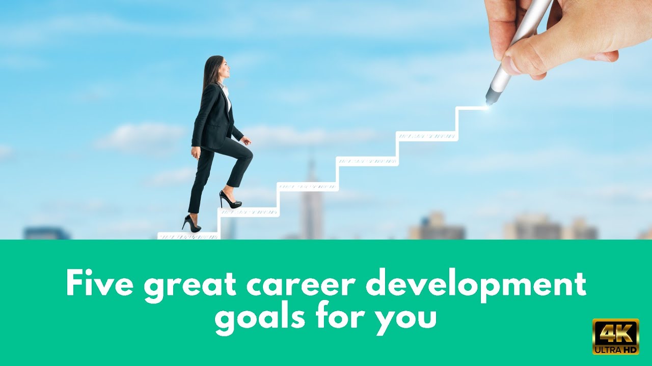 Five great career development goals for you - YouTube