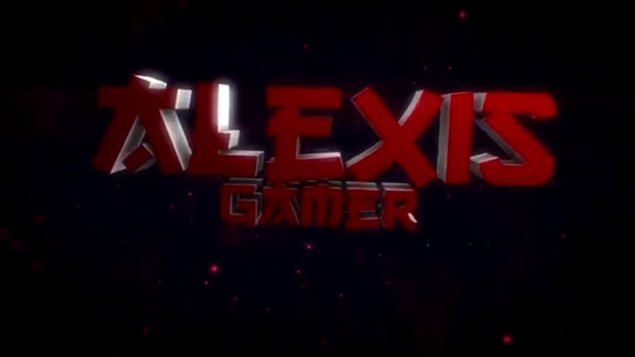 Nueva intro para: Alexis Gamer LEER DESCRIPCION - YouTube