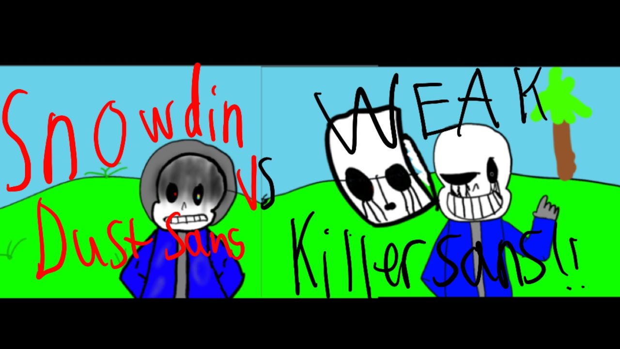 Snowden dust sans vs weak killer sans |from short animations|oh yeah ...