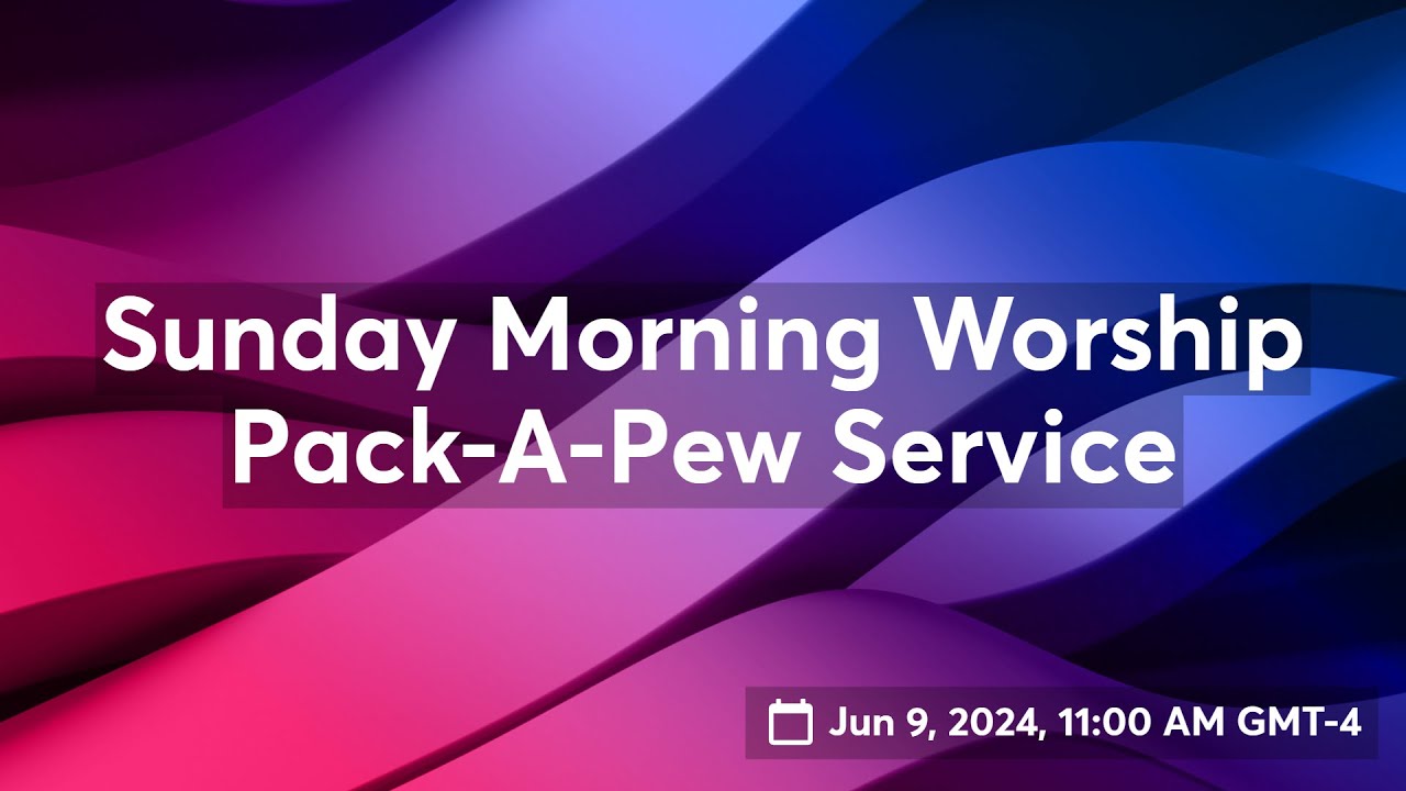 Sunday Morning Worship Pack-A-Pew Service - YouTube
