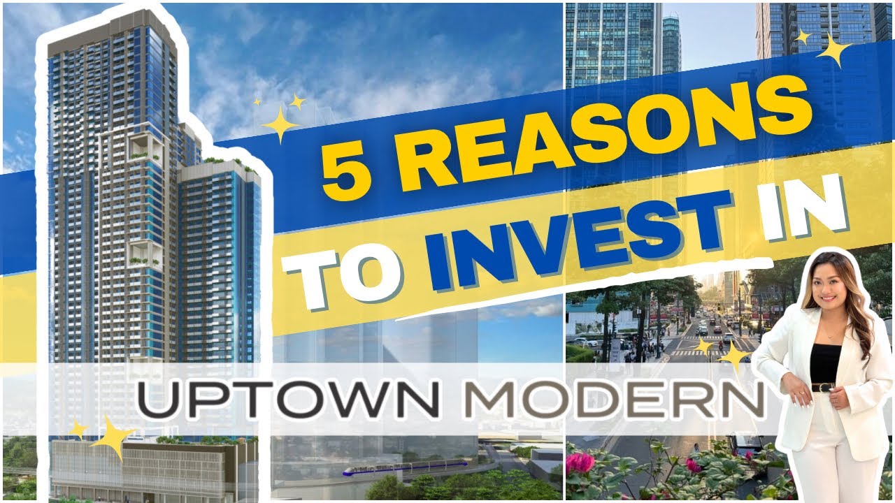 5 Reasons to Invest in UPTOWN MODERN (Newly Launched Preselling Condo ...