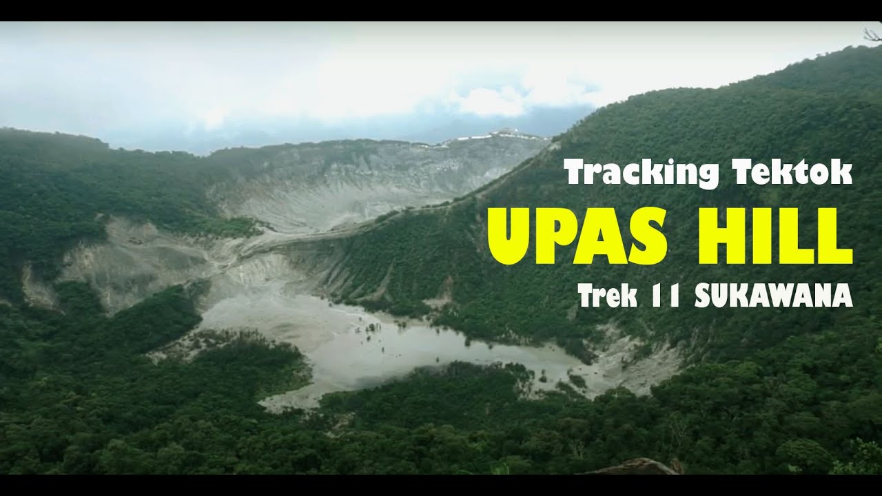 Tracking Tektok Puncak Upas (UPAS HILL) via Trek 11 Sukawana - YouTube