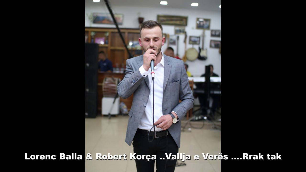 Lorenc balla & Robert Korca... Vallja e Veres... Rrak tak - YouTube