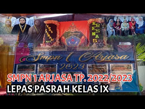 Lepas Pasrah Perpisahan Kelas IX ! SMPN 1 ARJASA Tahun Pelajaran 2022/2023