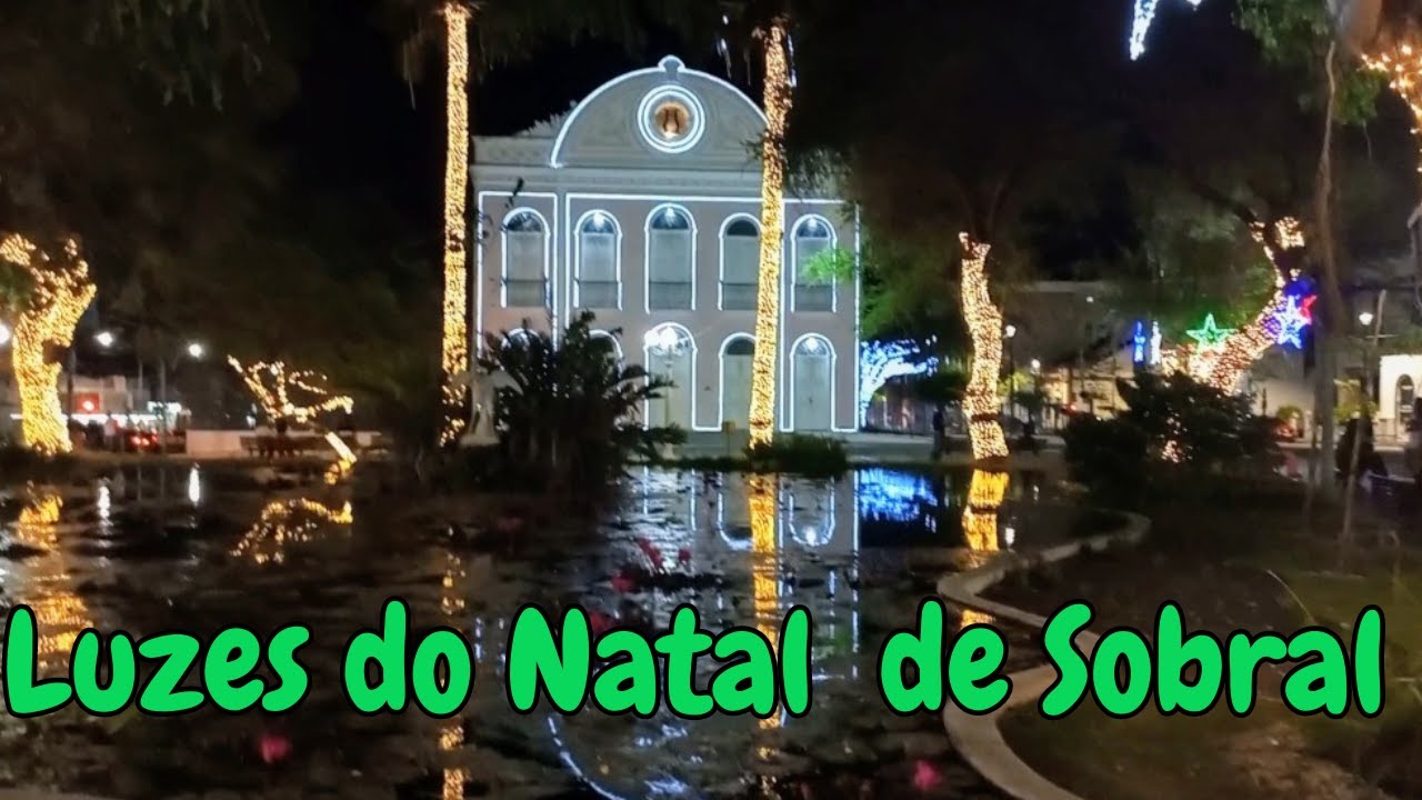 NATAL 2023 EM SOBRAL CEARÁ- Christmas in Sobral City - YouTube