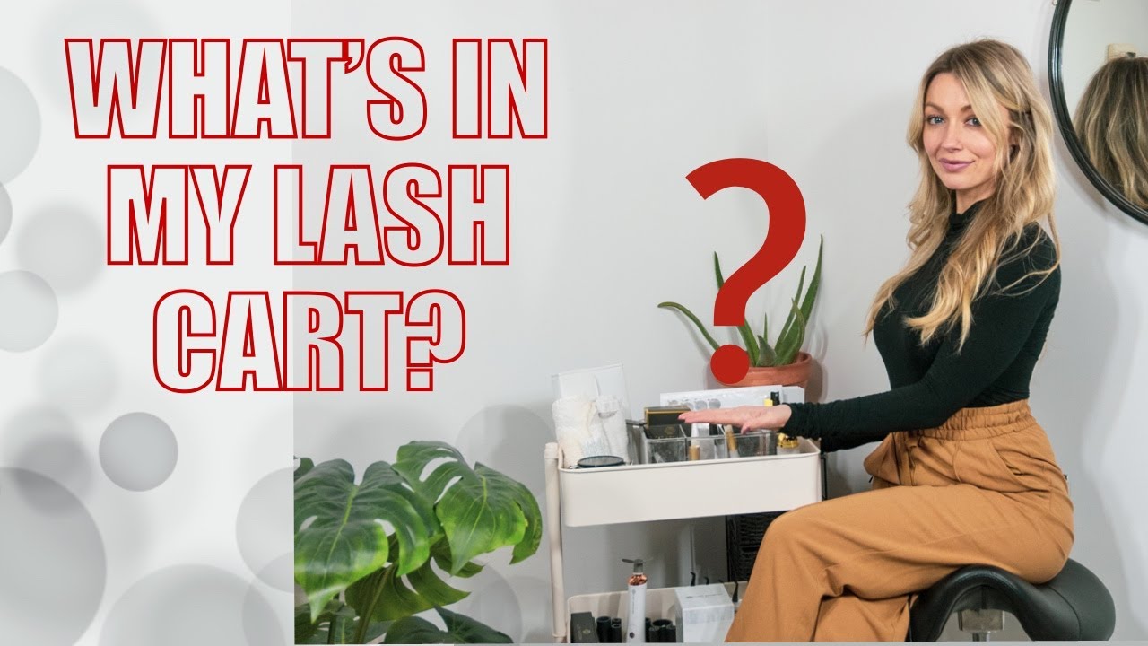 Lash Artist Tips | WHAT'S IN MY LASH CART | What I Use Every Day When I ...