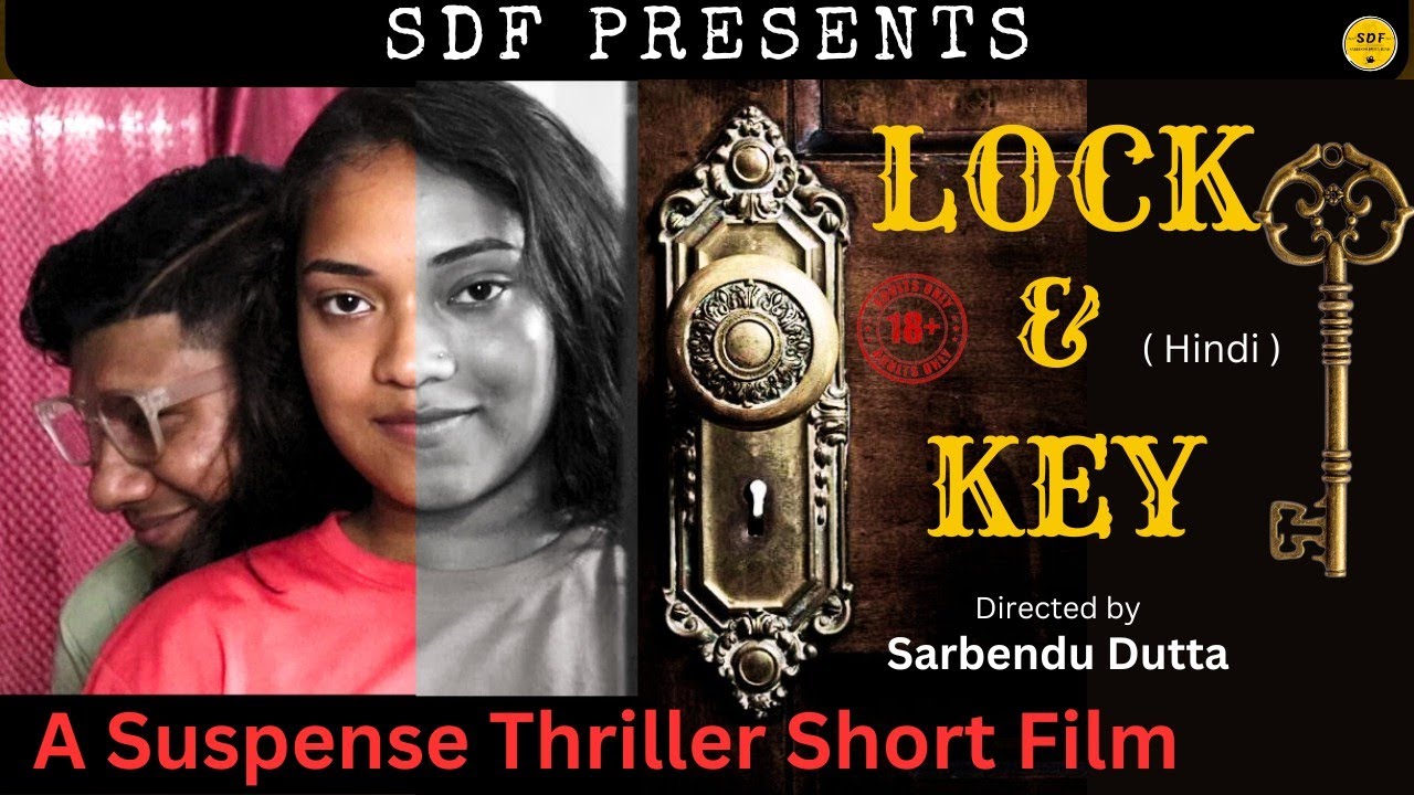 Lock & Key | hindi thriller short film |sdf| Ananyo | Konika| Sarbendu ...