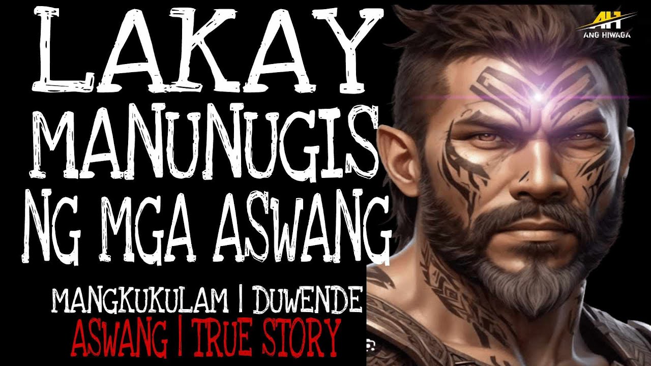 LAKAY MANUNUGIS NG MGA ASWANG | Aswang True Story - YouTube