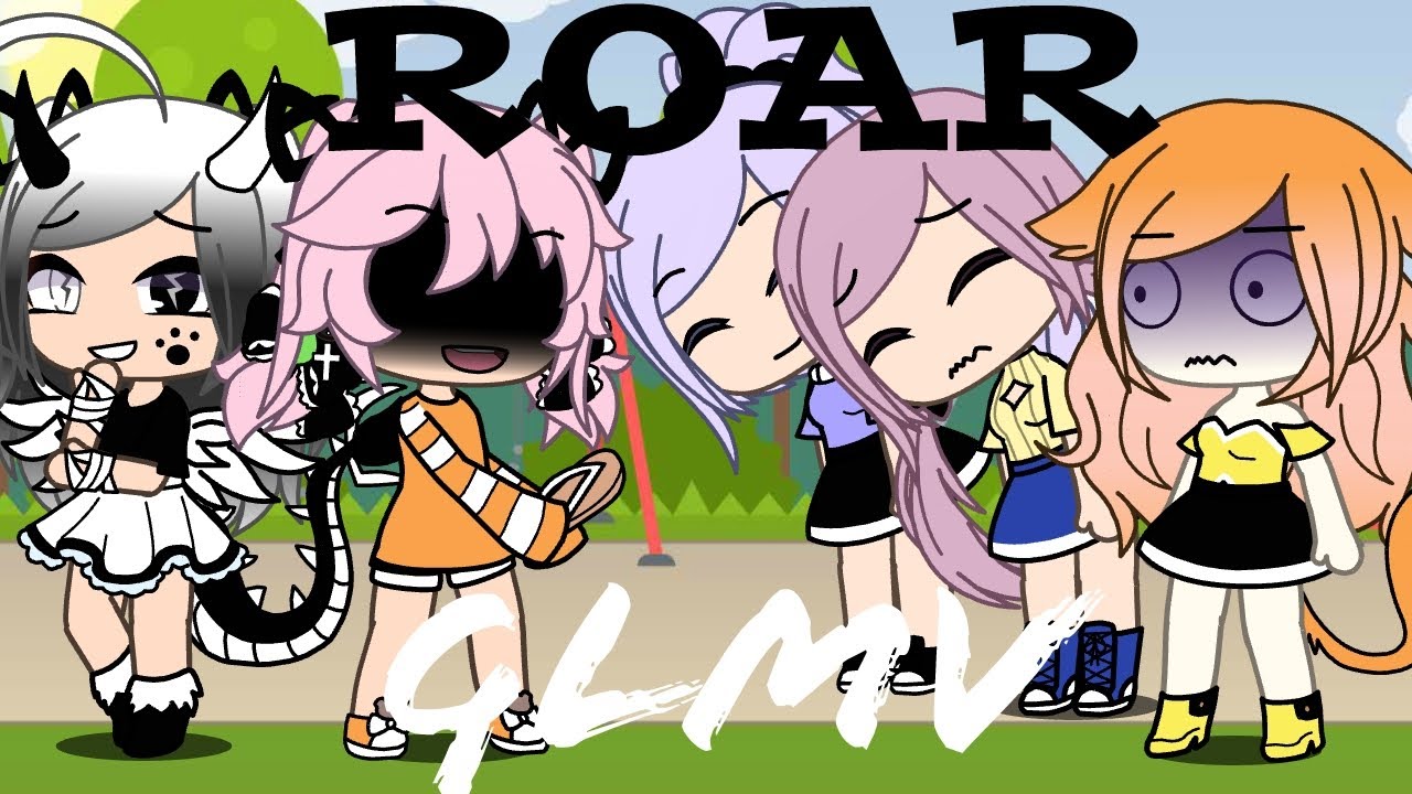 ROAR ( GLMV ) ||CREDITS IN THE DESCRIPTION|| - YouTube