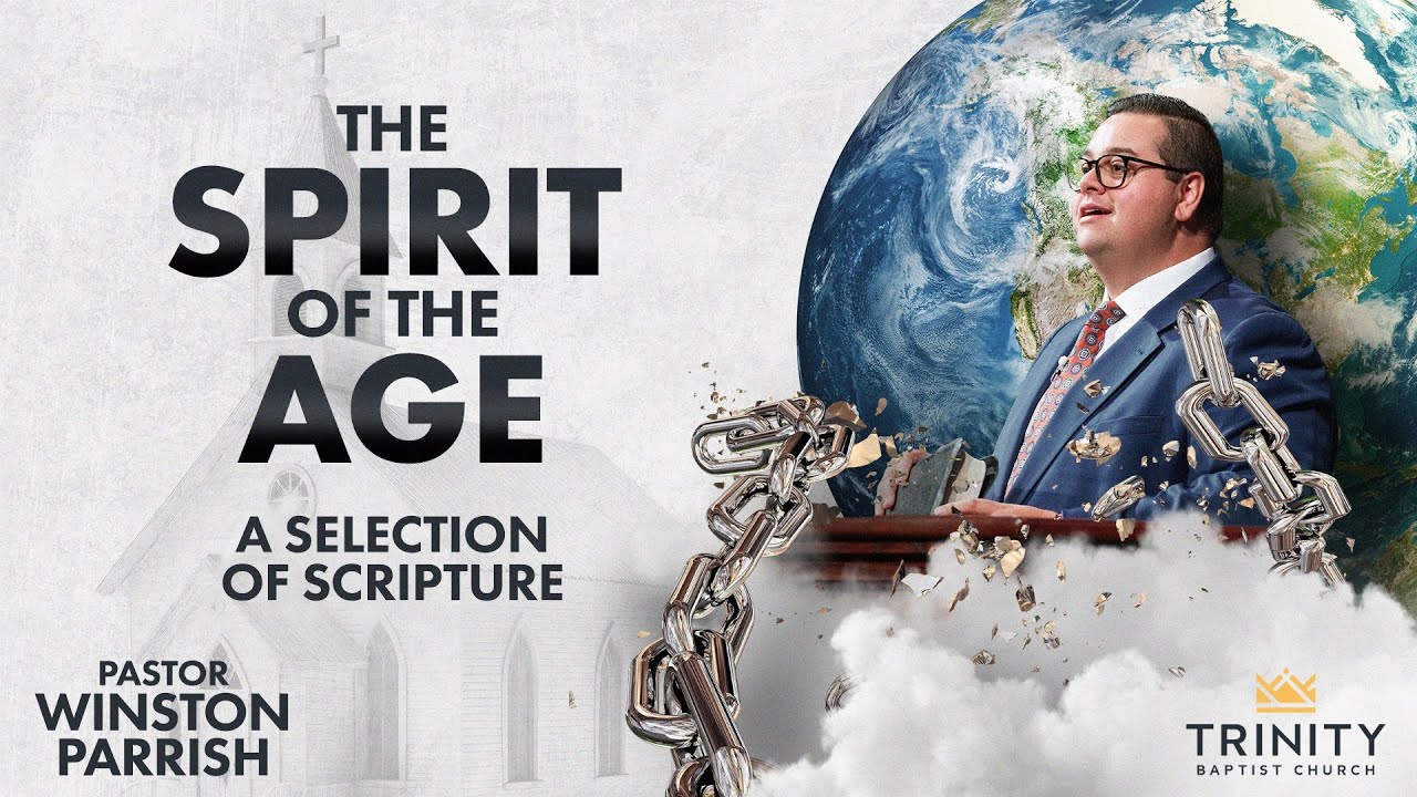The Spirit of the Age | Pastor Winston Parrish - YouTube