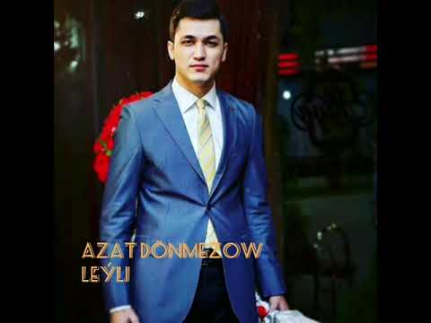 Azat Dönmezow  Leýli-Leýli