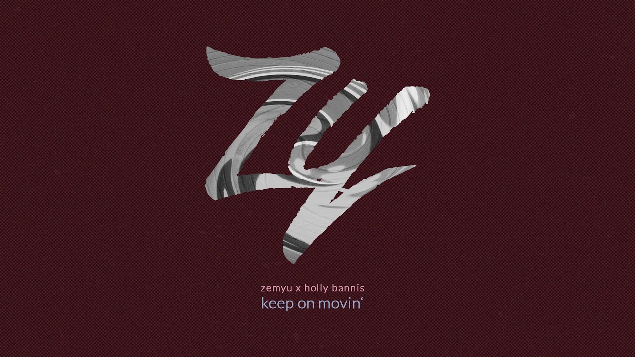 Zemyu x Holly Bannis - Keep on movin' - YouTube