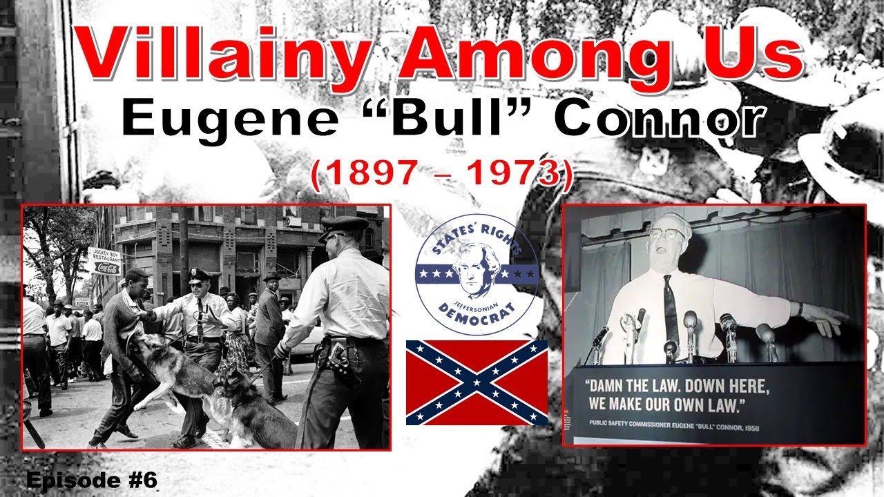 Eugene "Bull" Connor - Villainy Among Us - Episode #6 (Podcast Hosted ...