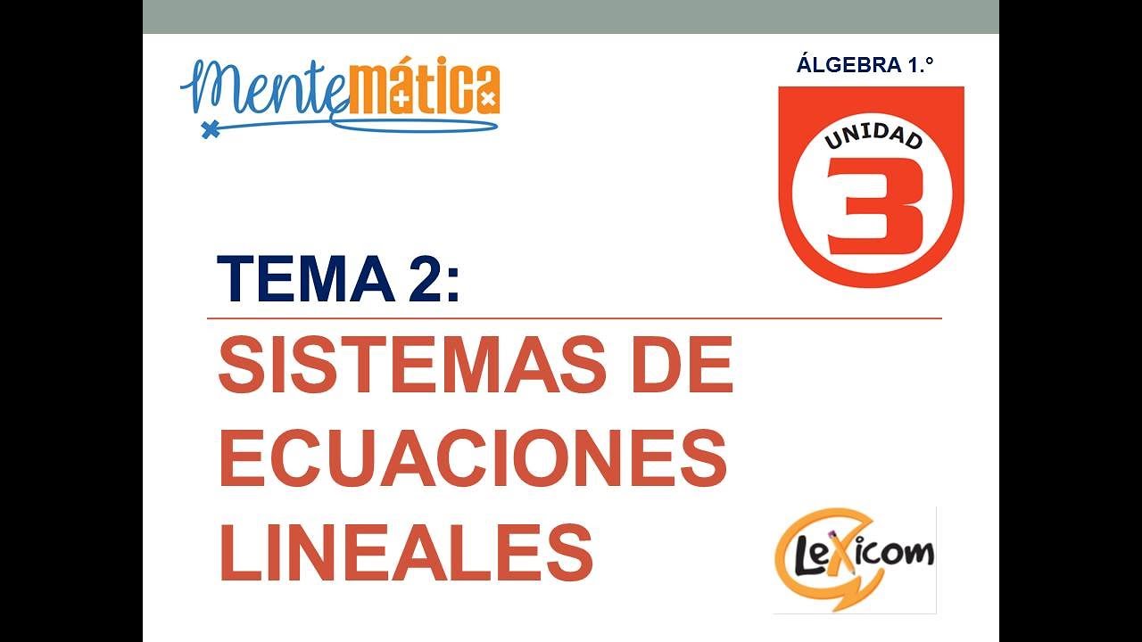 Álgebra 1.° U3 tema 2: Sistemas de ecuaciones lineales - YouTube
