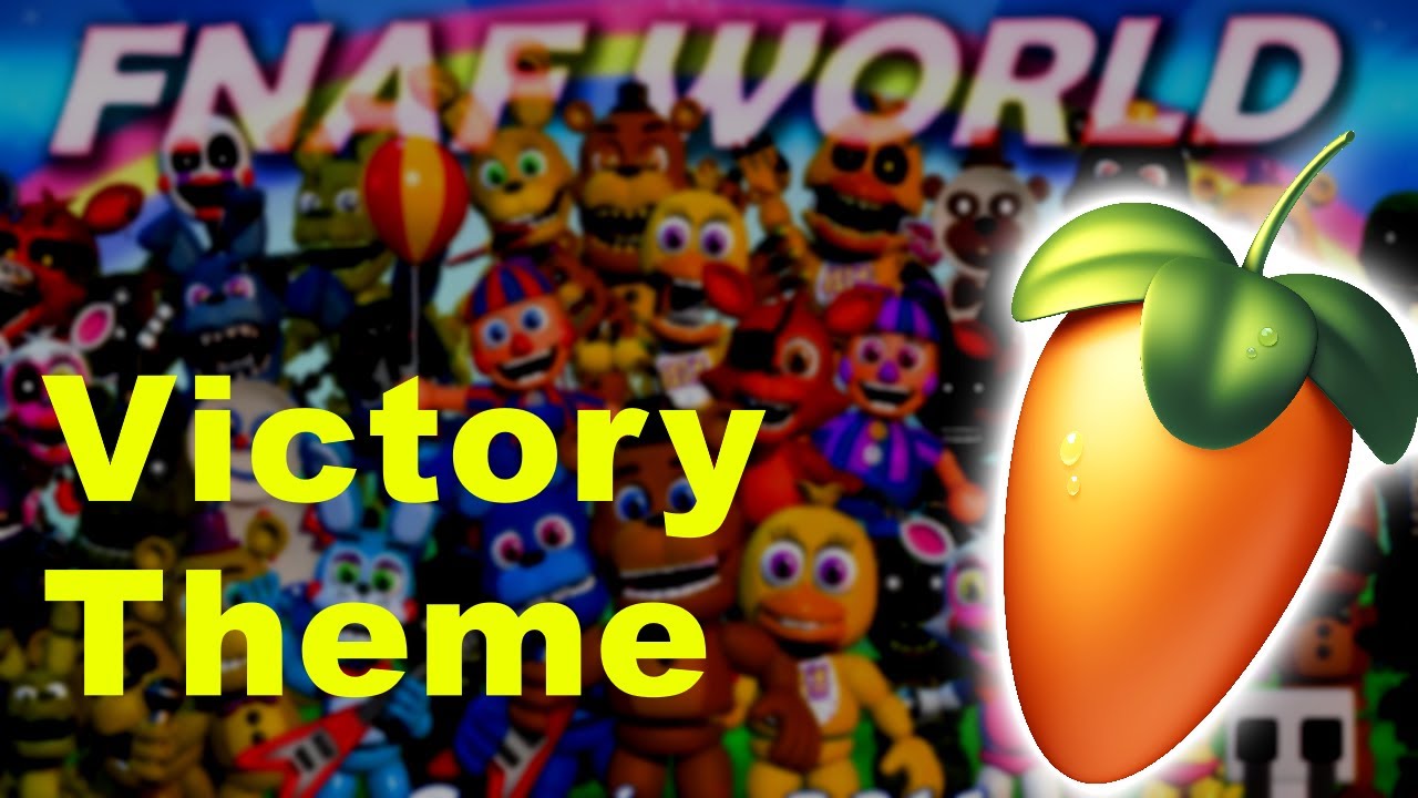 FNaF World: Victory Theme FL Studio remake. + FLP - YouTube