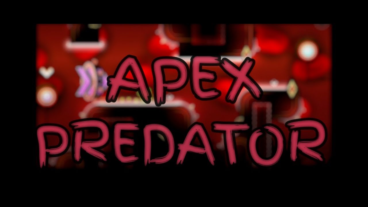 [Mobile] "APEX PREDATOR" by Underings 100% (Demon) | Geometry Dash ...