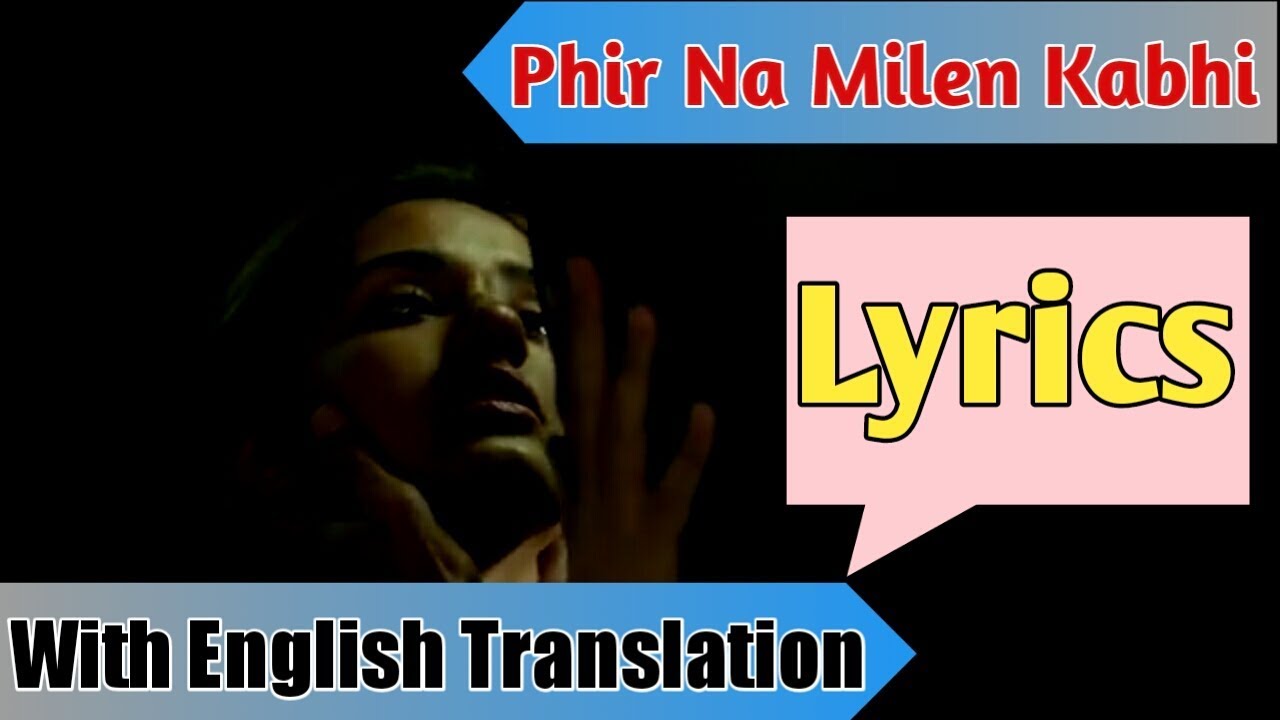 Phir Na Milen Kabhi Song Lyrics With English Translation || B Lyrics ...