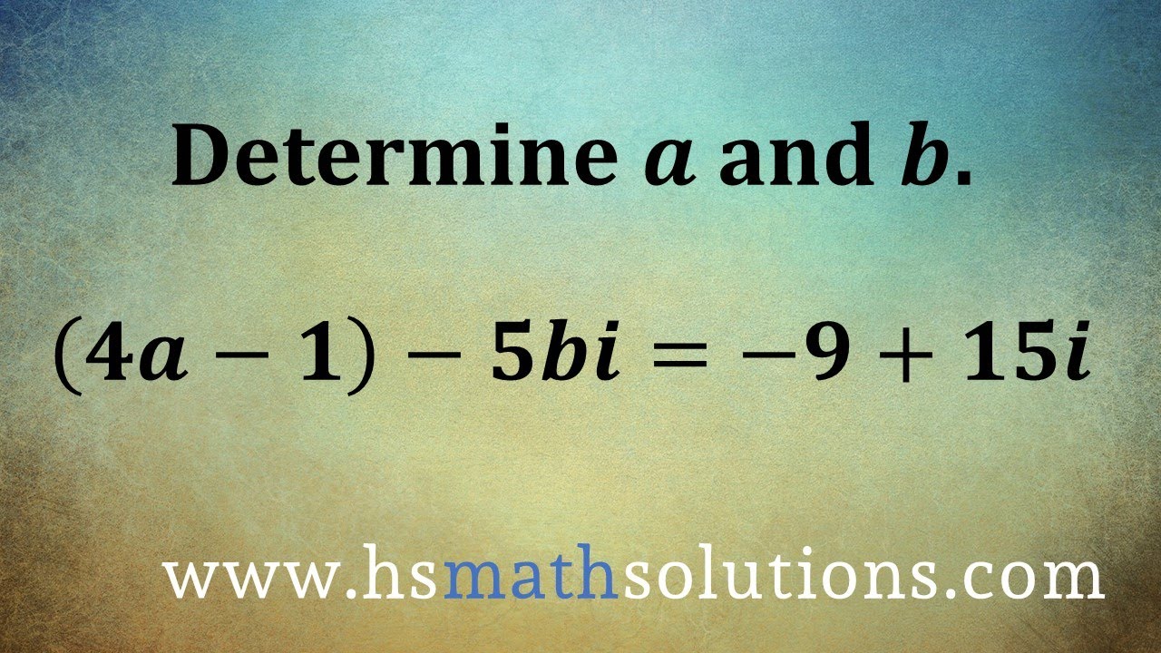 Equality of Complex Numbers - Find the Values (Example) - YouTube